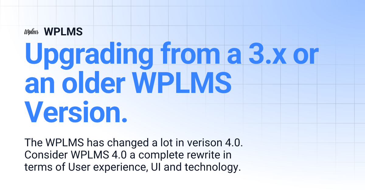 Upgrading from a 3.x or an older WPLMS Version. | WPLMS