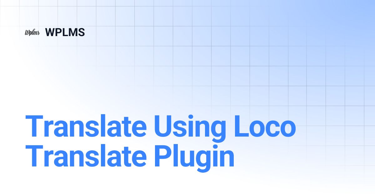 Translate Using Loco Translate Plugin | WPLMS